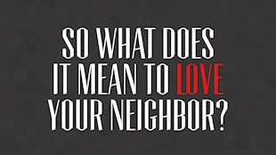 Article: Do I Love My Neighbor? - Radical Grace for Real People
